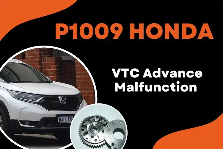 P1009 Honda Code: VTC System Troubleshooting And Solutions - OBD ADVISOR
