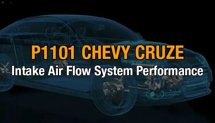 P1101 Chevy Cruze - Intake Air Flow System Performance - OBD ADVISOR